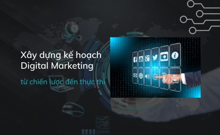 Kế hoạch Digital Marketing là gì? Các bước lập kế hoạch A-Z